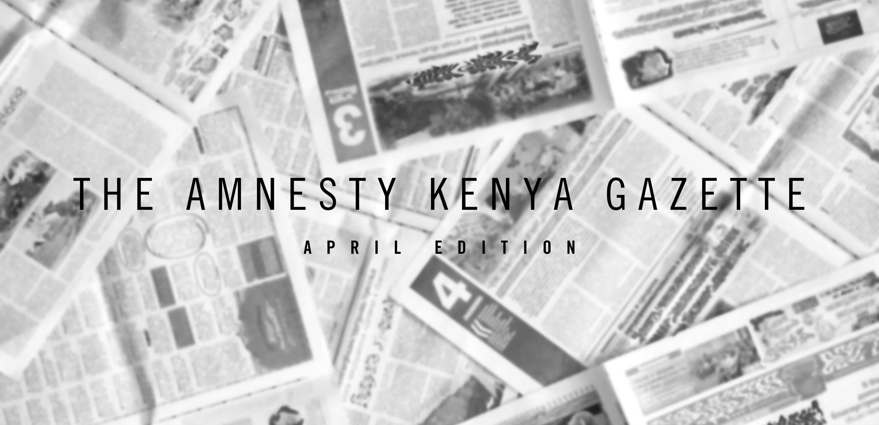 Amnesty Kenya Gazette: April 2024 Issue - Amnesty Kenya